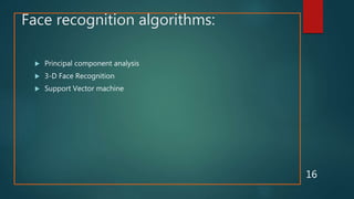 Face recognition technology | PPTX
