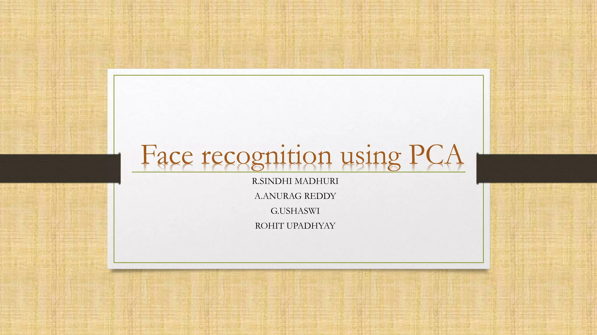 Face Recognition Using Pca Principal Component Analysis Using Matlab Pptx