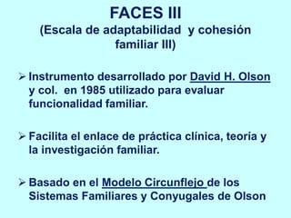 ESCALA DE EVALUACIÓN DE LA COHESIÓN Y ADAPTABILIDAD FAMILIAR - FACES ...
