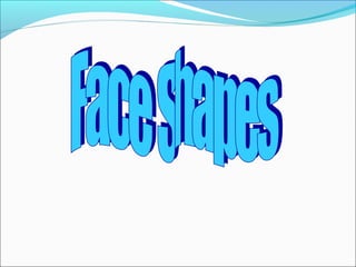 Face shapes | PPT