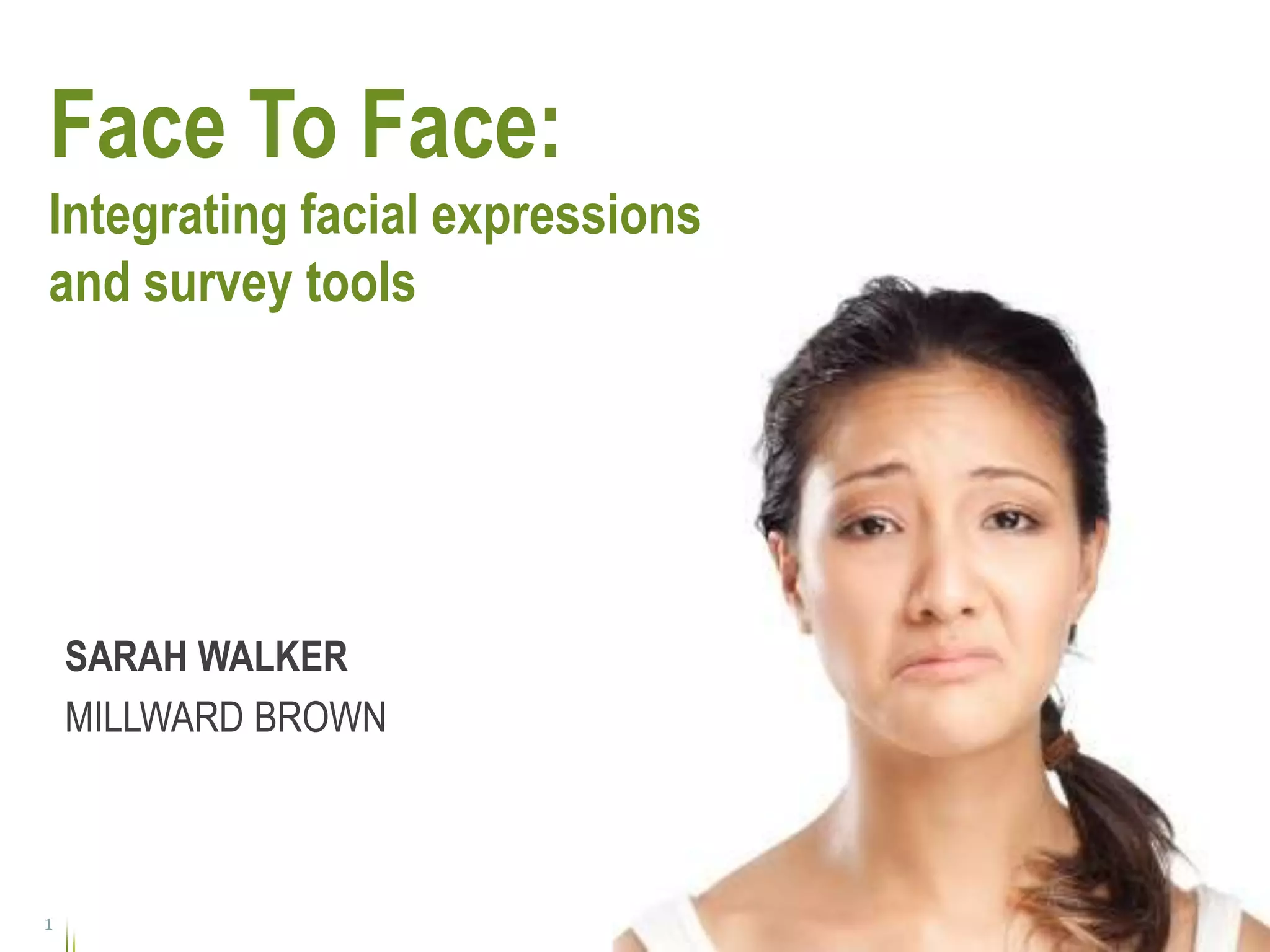Face to face - Integrating facial coding and survey responses | PPSX