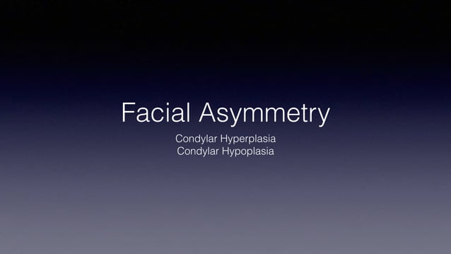 Facial asymmetry condylar hyperplasia or condylar hypoplasia (v a dgkfo ...