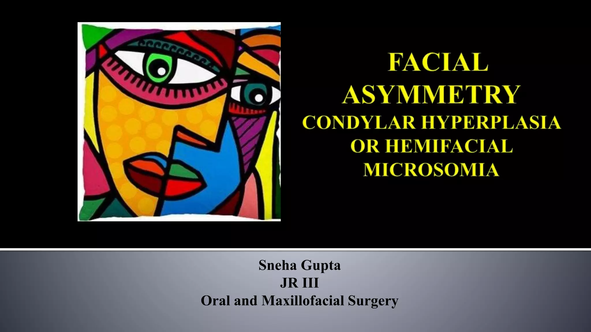 Facial asymmetry condylar hyperplasia and hemifacial microsomia | PPTX