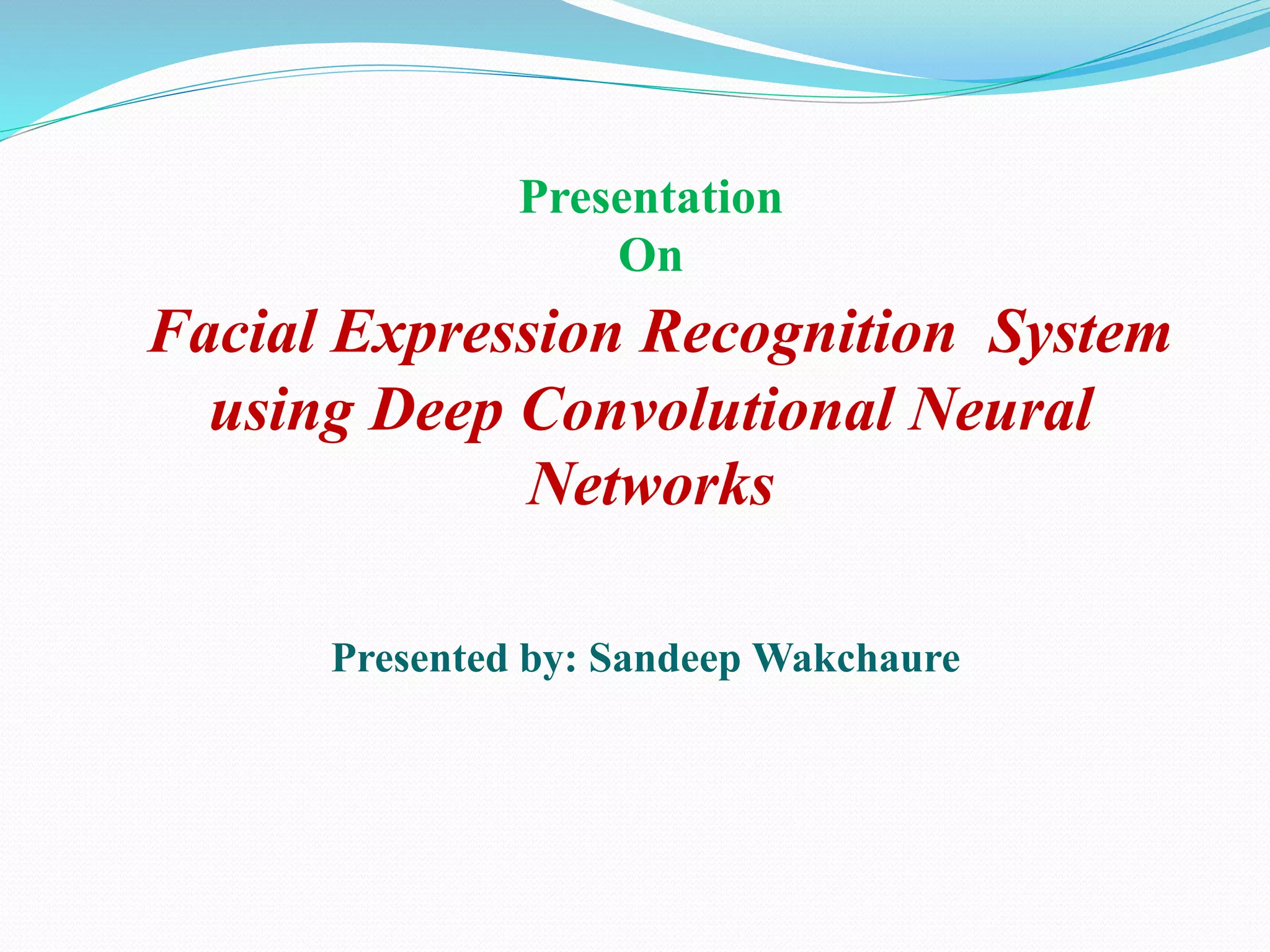 Facial Expression Recognition System Using Deep Convolutional Neural