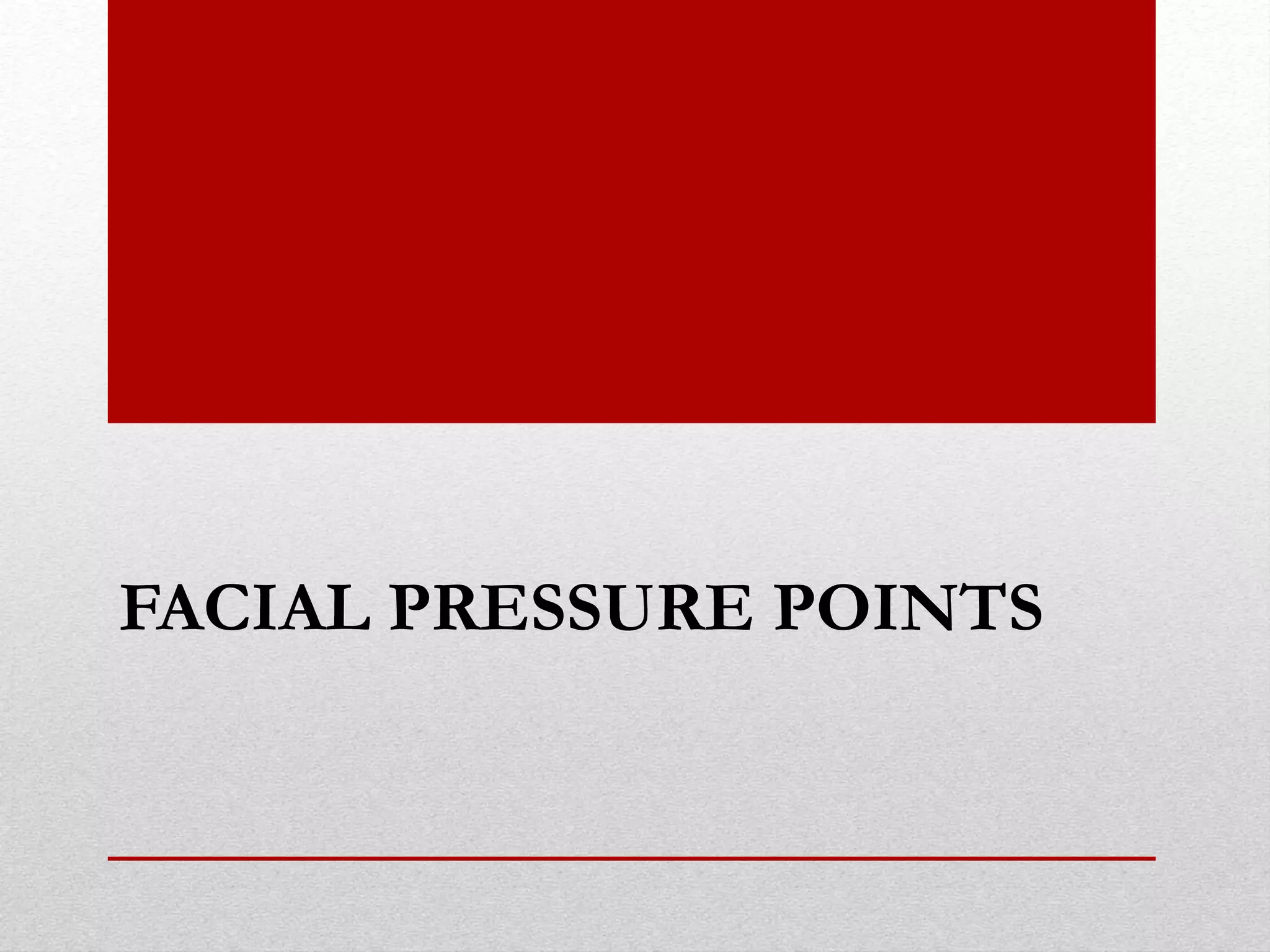 Facial pressure points | PPTX