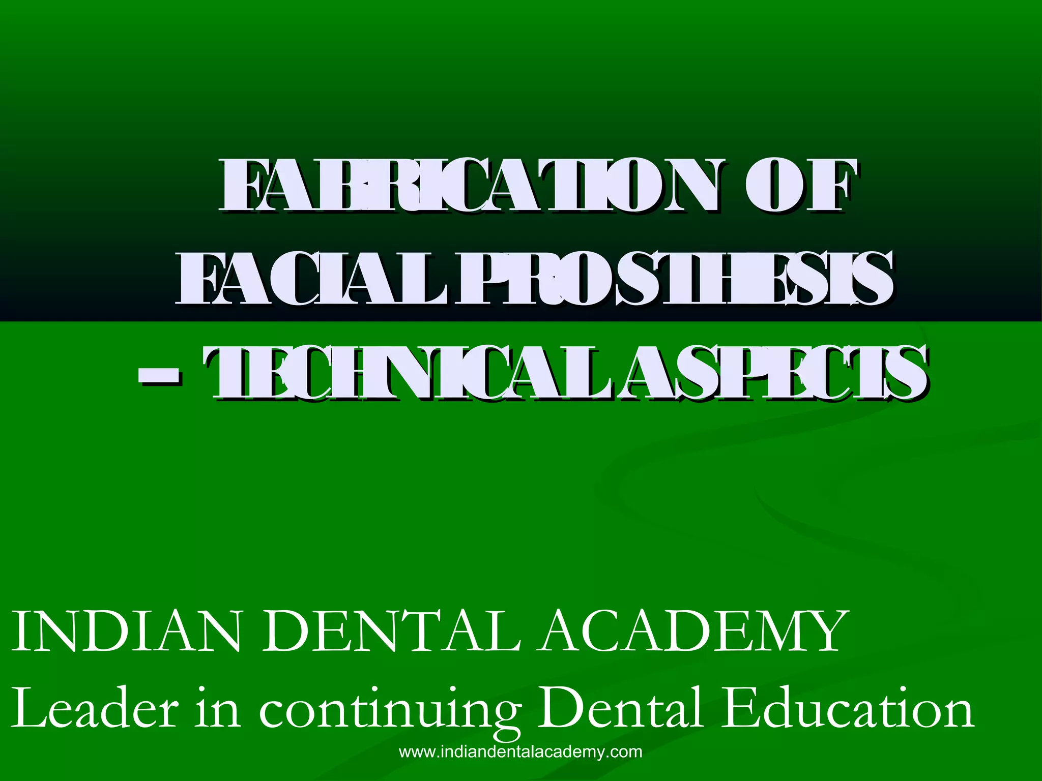 Facial Prosthesis Dental Implant Courses By Indian Dental Academy Ppt