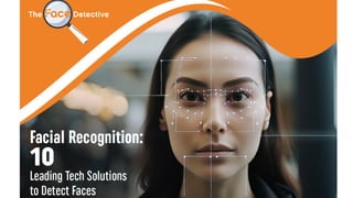 Facial Recognition 10 Leading Tech Solutions to Detect Faces.pdf ...