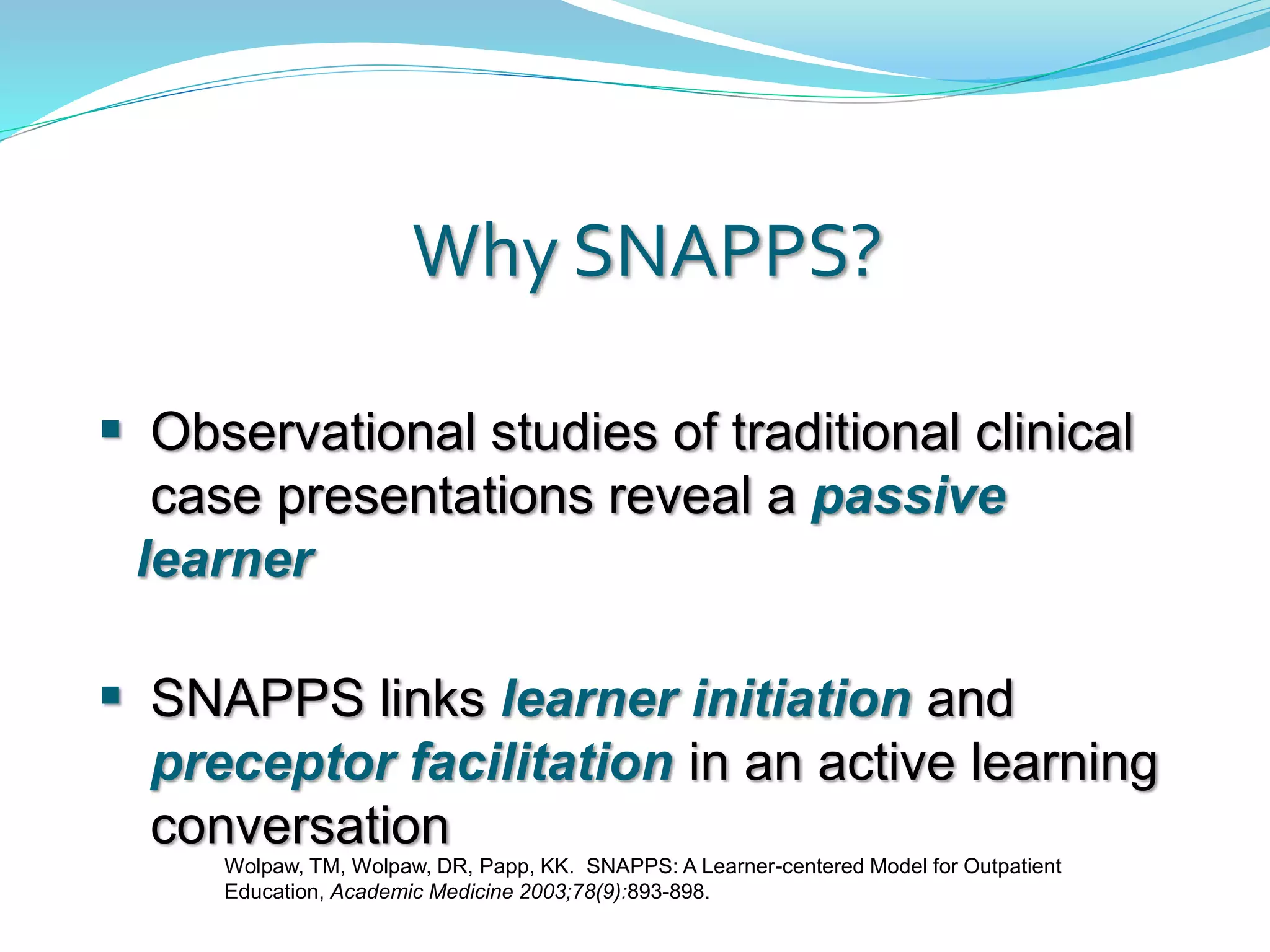 SNAPPS: An Innovative Method to Facilitate Clinical Case Presentations ...