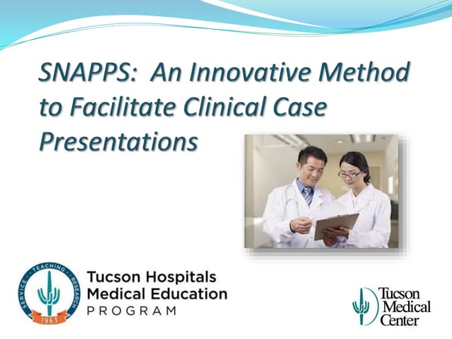 SNAPPS: An Innovative Method to Facilitate Clinical Case Presentations ...