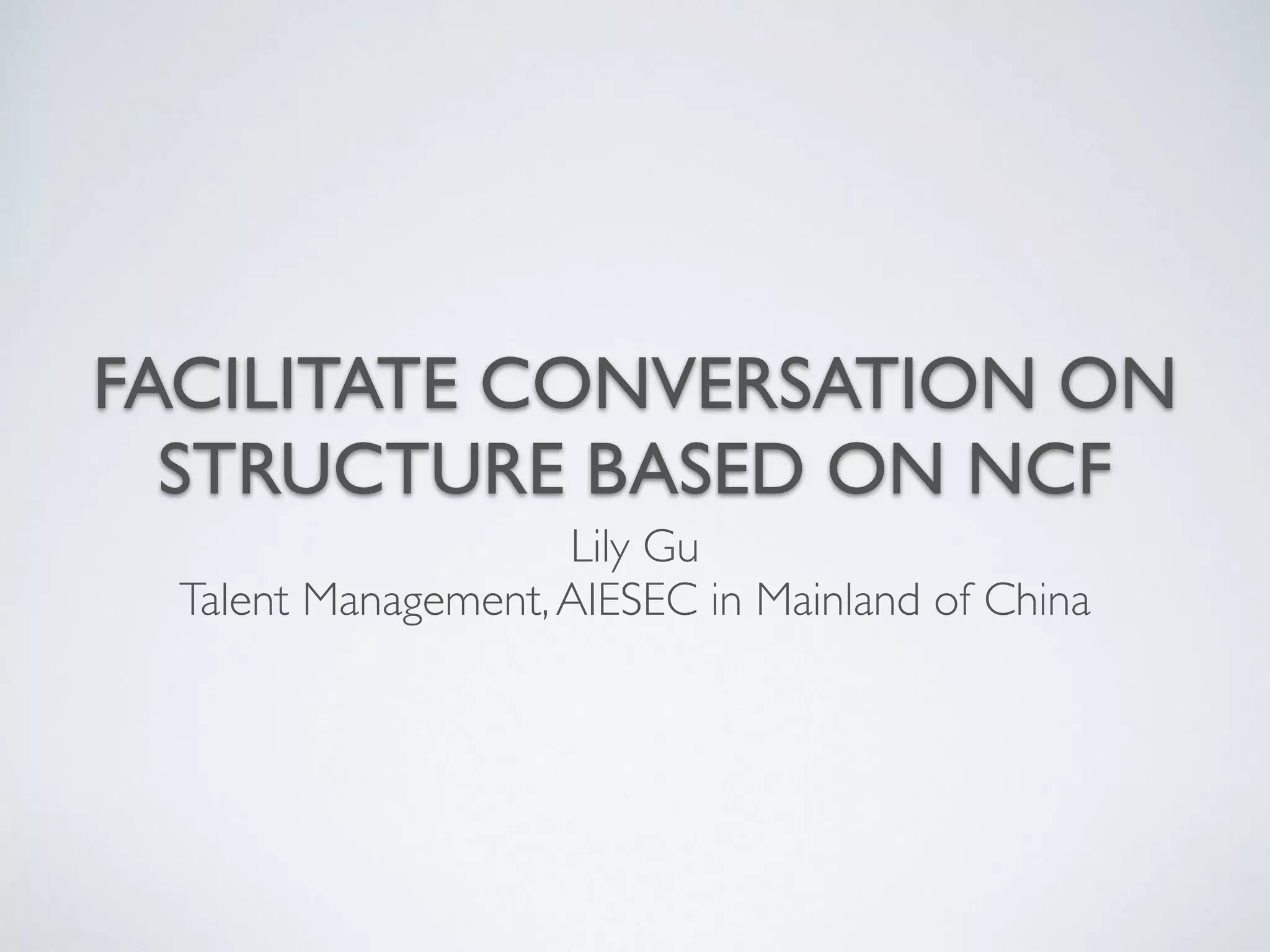 Facilitate conversation on structure based on NCF | PPT