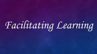 Facilitating learning-1 | PPTX