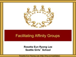 Facilitating Affinity Groups | PPTX