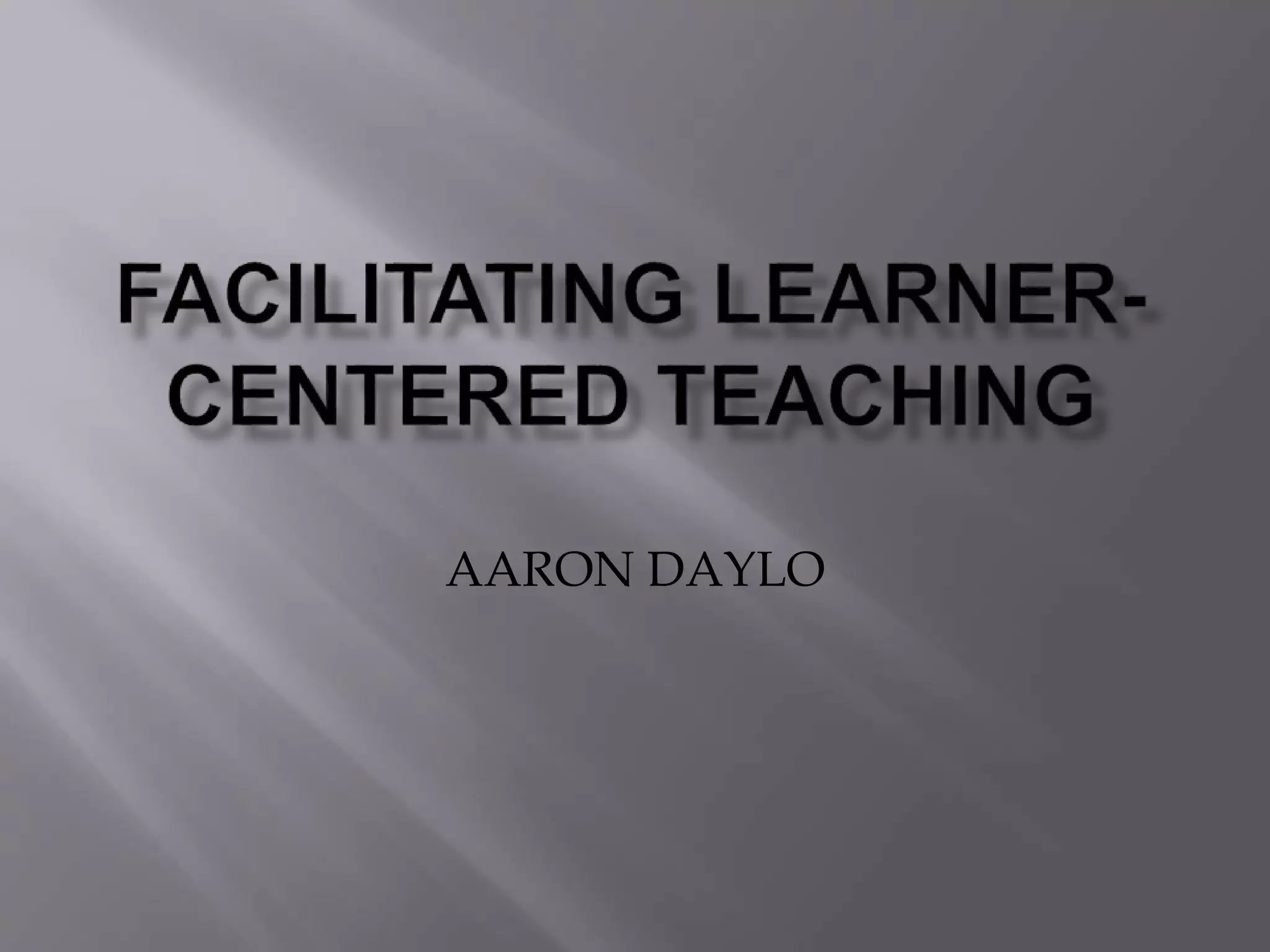 FACILITATING LEARNER-CENTERED TEACHING.pptx