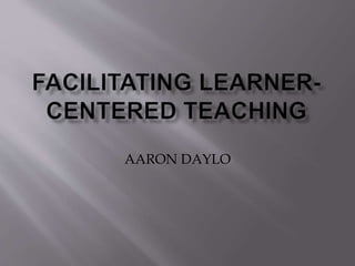 FACILITATING LEARNER-CENTERED TEACHING.pptx