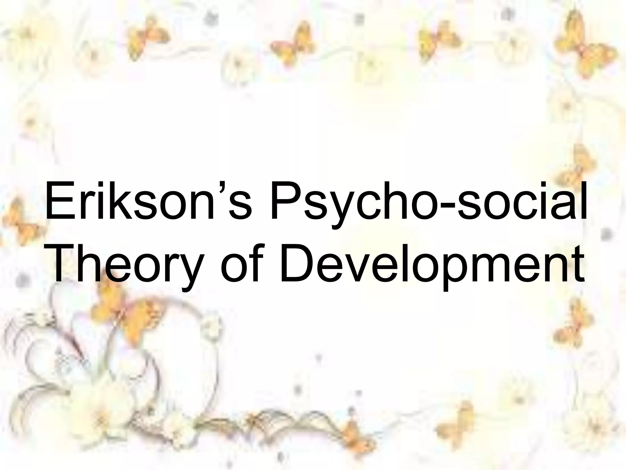 erickson's psychological theory of development | PPTX