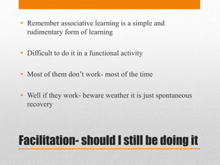 Facilitation in neuro rehabilitation | PPT