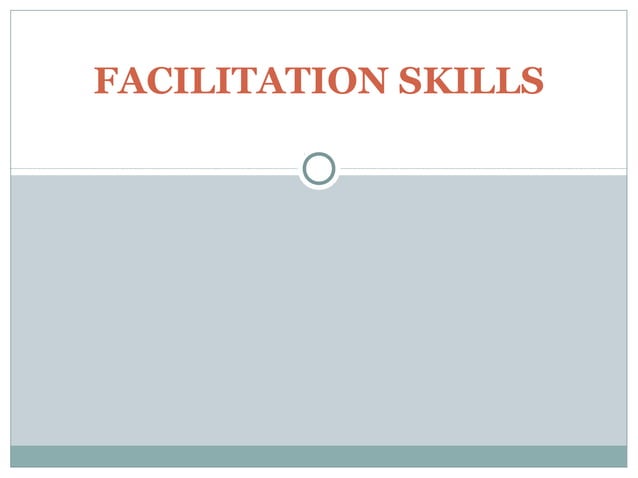 Facilitation skills presentation | PPT | Education