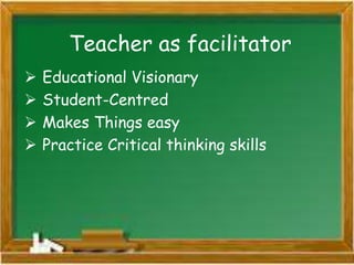 _Facilitator(VARIOUS-ROLES-OF-21ST-CENTURY-TEACHER) | PPTX