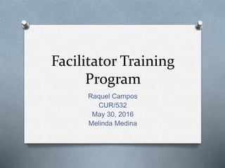 Facilitator training program cur 532 | PPTX