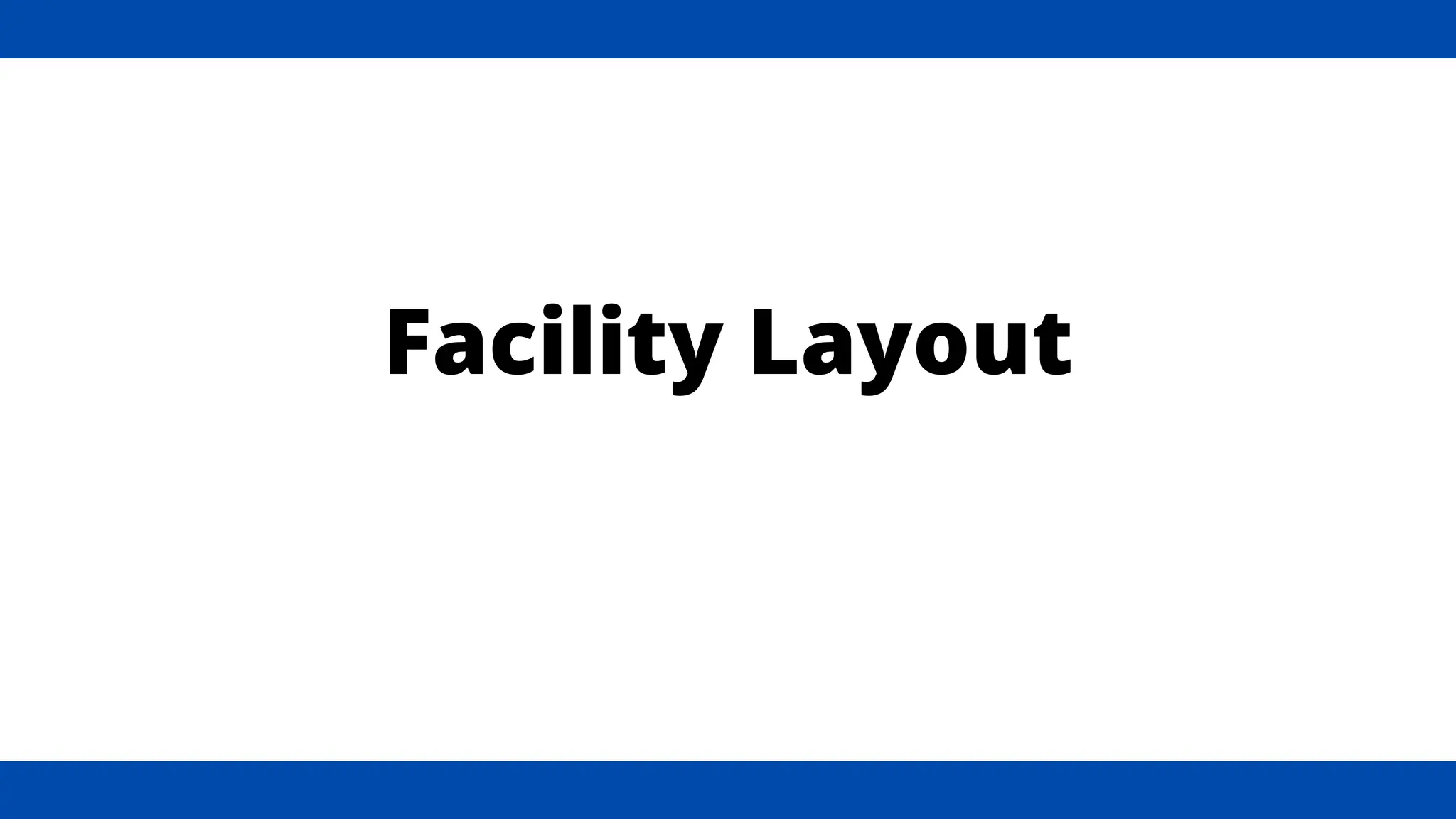 Facility Layout - Production and Operation Management | PPTX