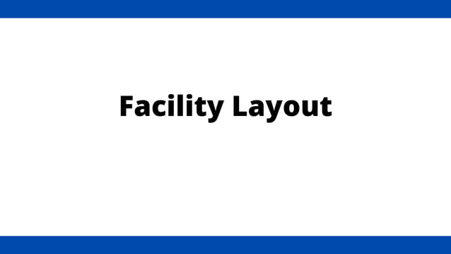 Facility Layout - Production and Operation Management | PPT