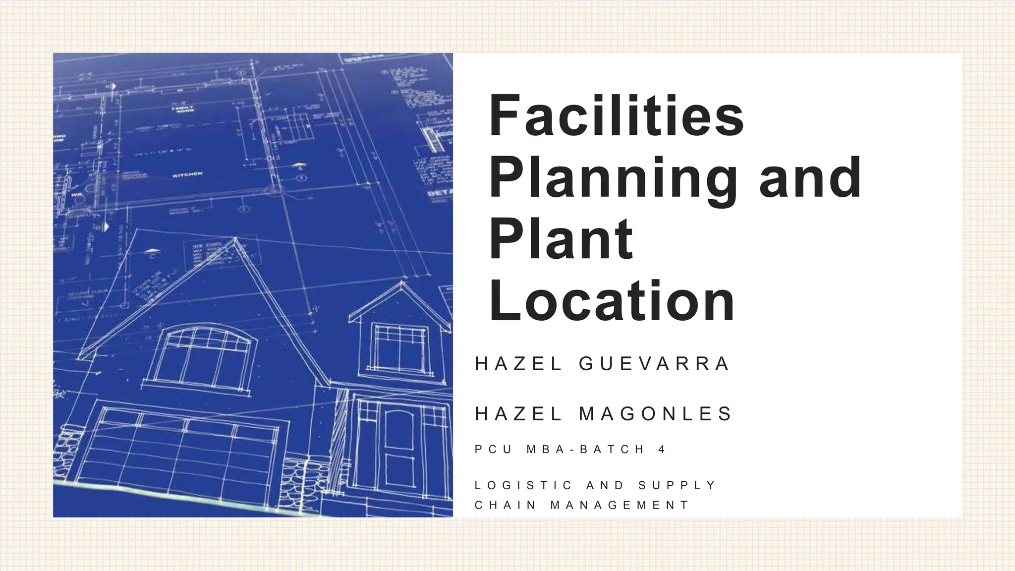 FACILITY PLANNING AND PLANT LOCATION (HAZEL GUEVARRA) LOGISTICS AND SUPPLY MANAGEMENT.pptx