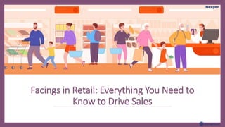 Facing in Retail Everything You Need to Know to Drive Sales .pptx