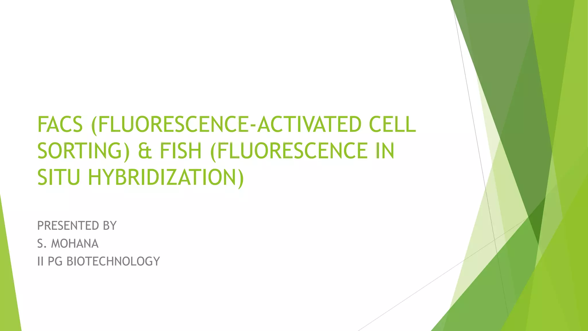 FACS (FLUORESCENCE-ACTIVATED CELL SORTING) & FISH.pptx