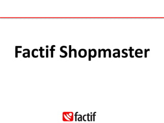 Factif shopmaster | PPTX