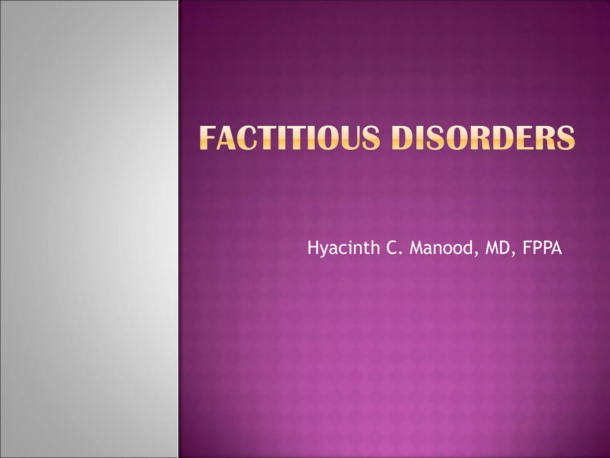 Factitious disorders, Psych II Sec B | PPT