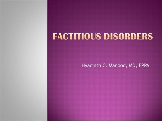 Factitious disorders, Psych II Sec B | PPT | Diseases and Conditions ...