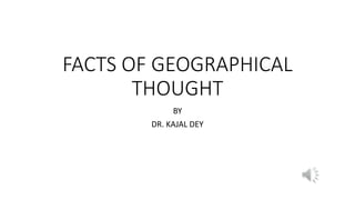 FACT OF GEOGRAPHICAL THOUGHT THOUGHT.pptx