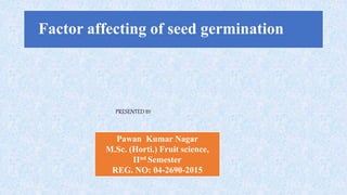 Factor affecting of seed germination | PPTX