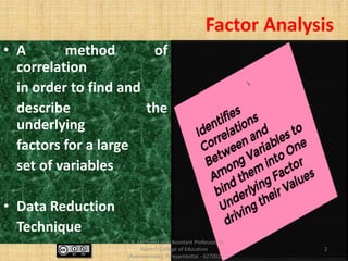 Factor Analysis, Assumptions. Exploratory Factor Analysis and Confirmatory Factor Analysis and ...