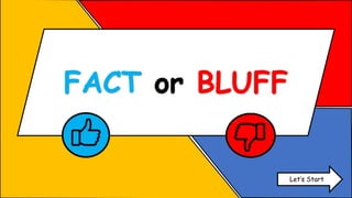 FACT or BLUFF .pptx