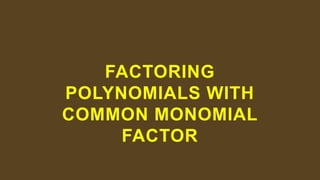 FACTOR COMPLETELY DIFFERENT KINDS OF POLYNOMIALS.pptx