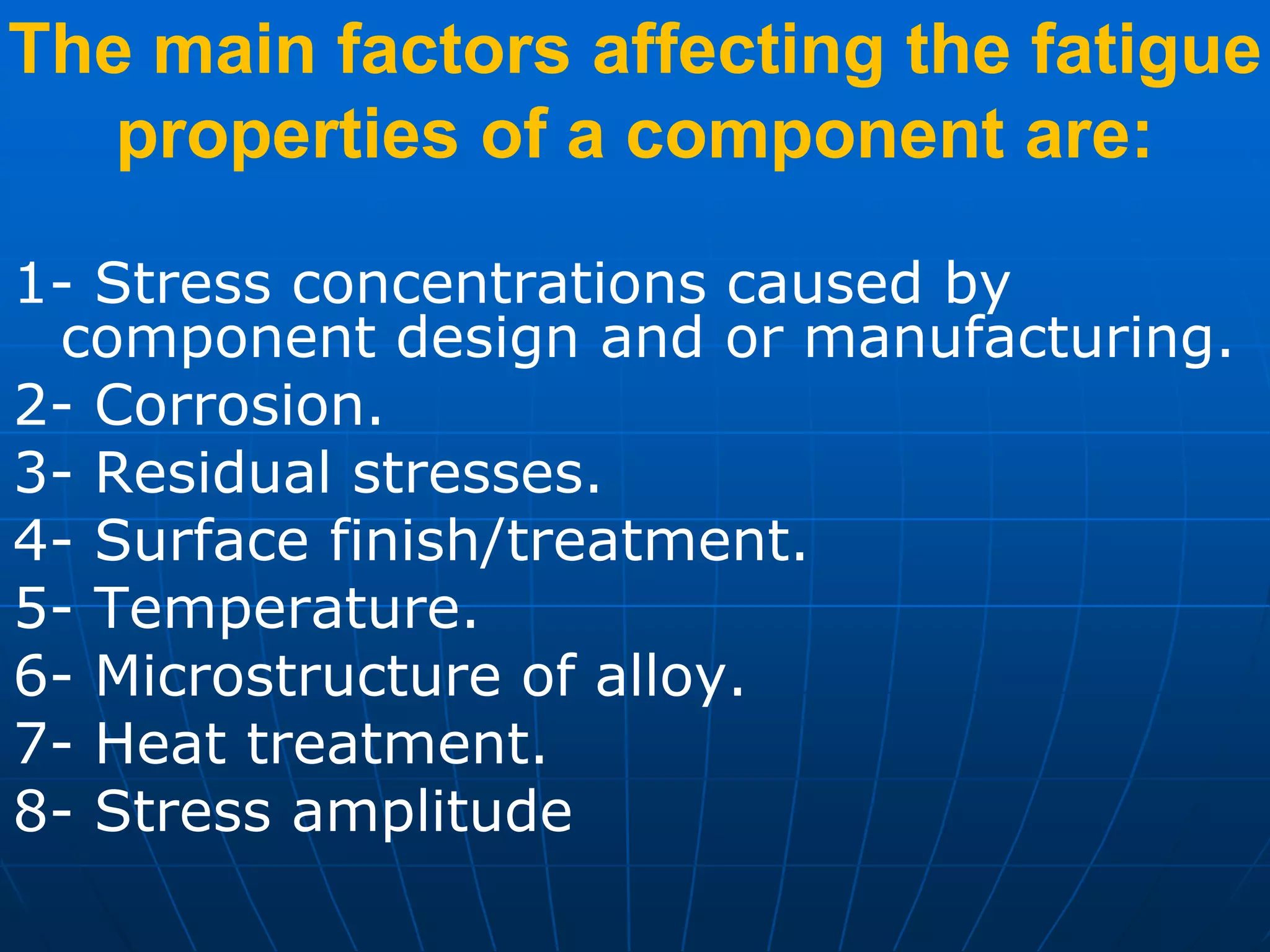 Factor effecting fatigue properties of metals | PPT
