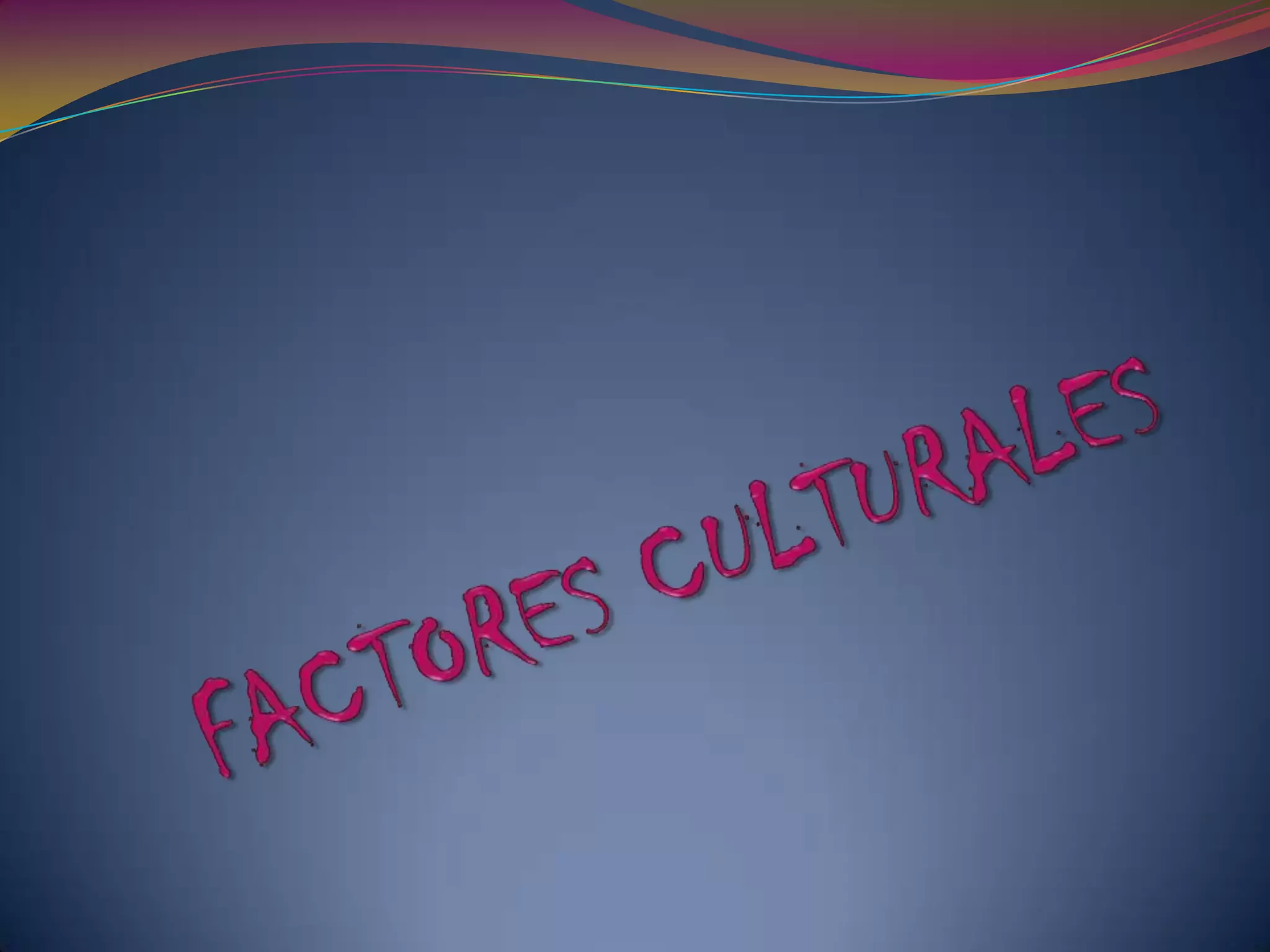 Factores culturales | PPTX