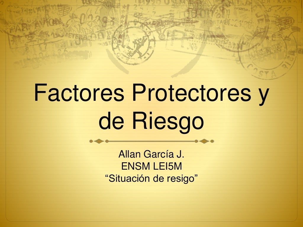 Factores protectores y riesgo by Allan