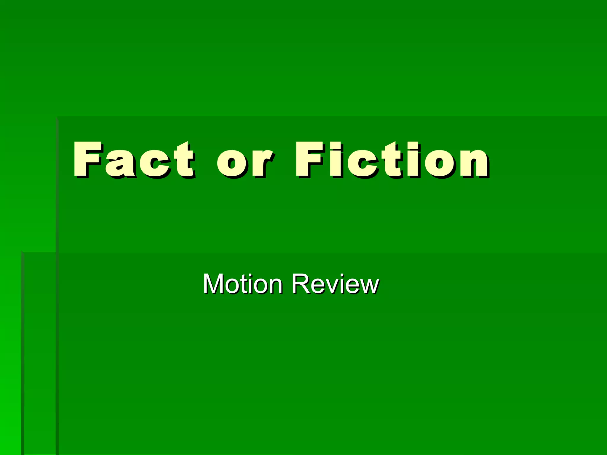 Fact or fiction | PPT | Physics | Science