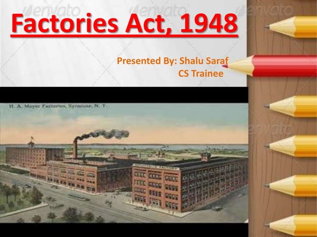 Factories act, 1948 with related attachments | PPTX