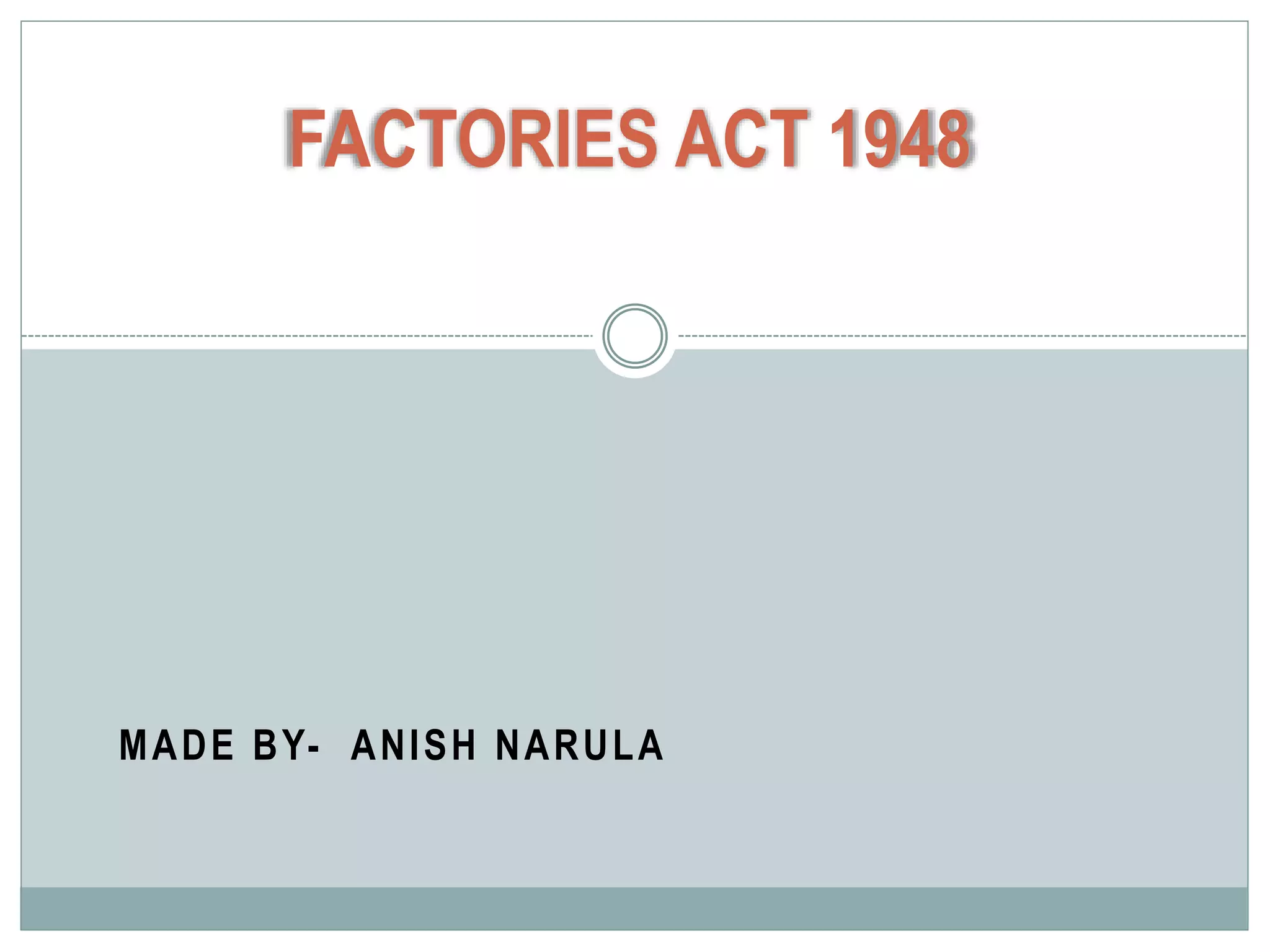 Factories act 1948 | PPTX