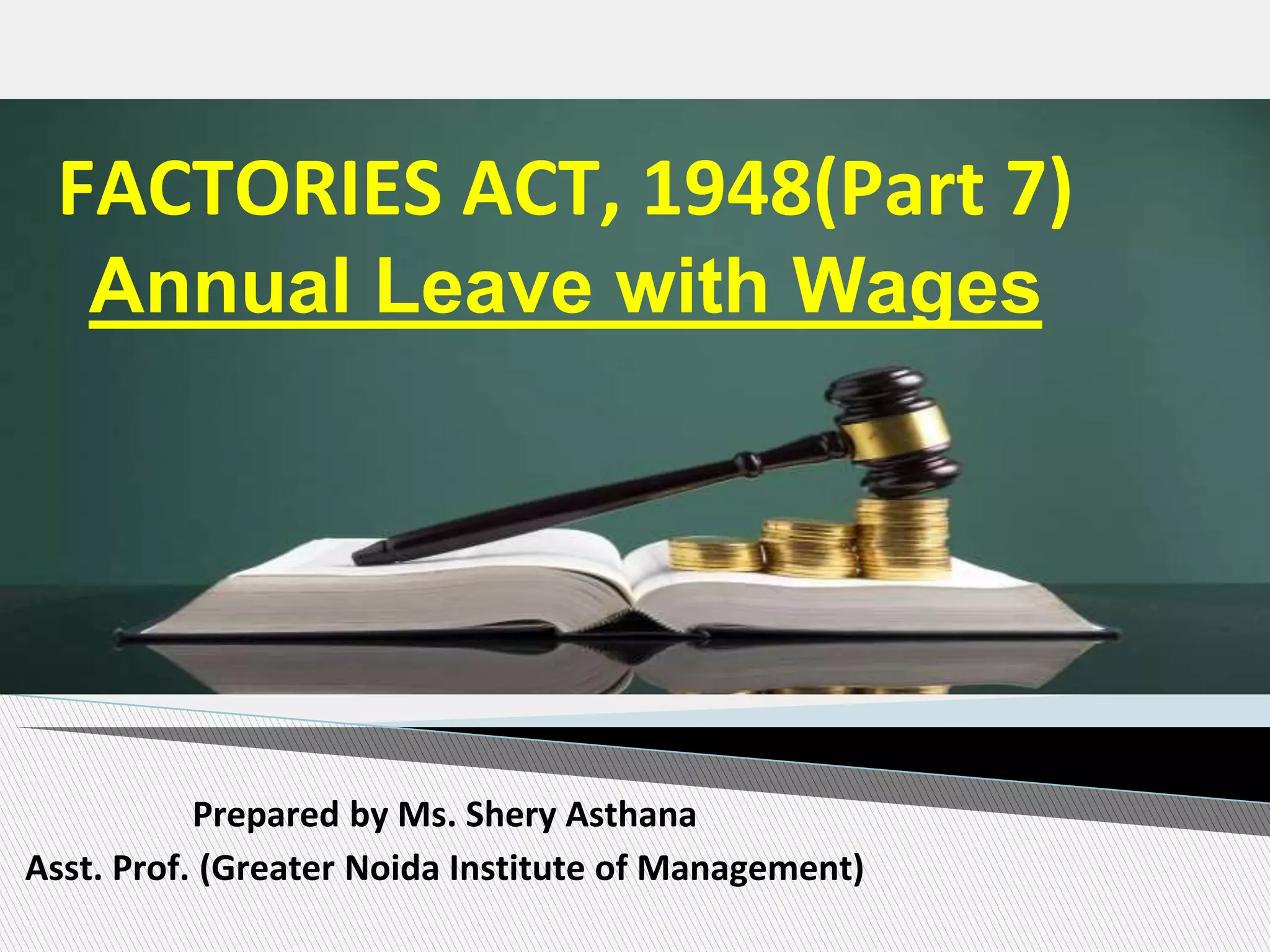 Factories Act,1948 (7) Annual Leave with Wages | PPTX