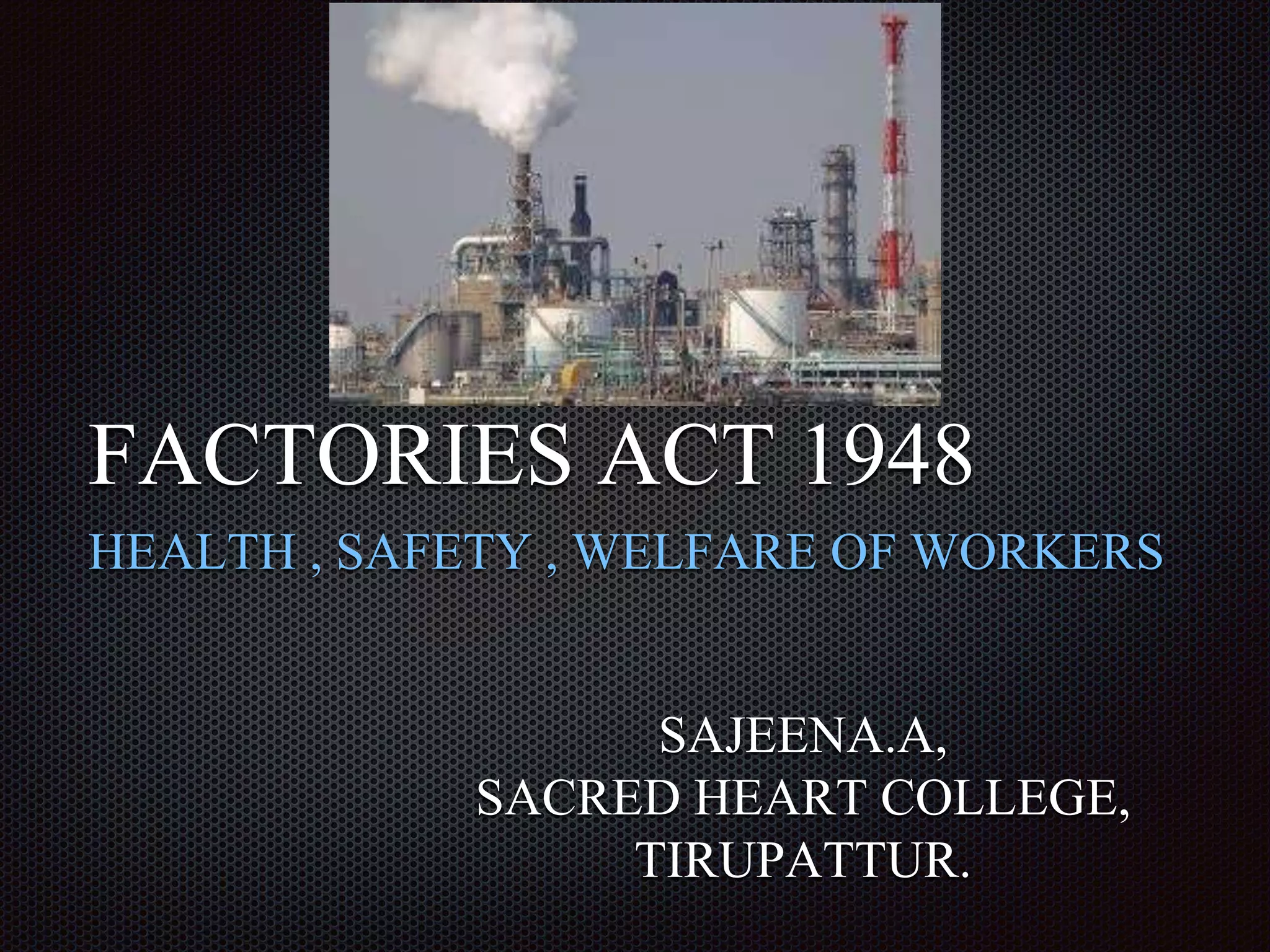 Factories act 1948 health, safety and welfare of workers | PPTX