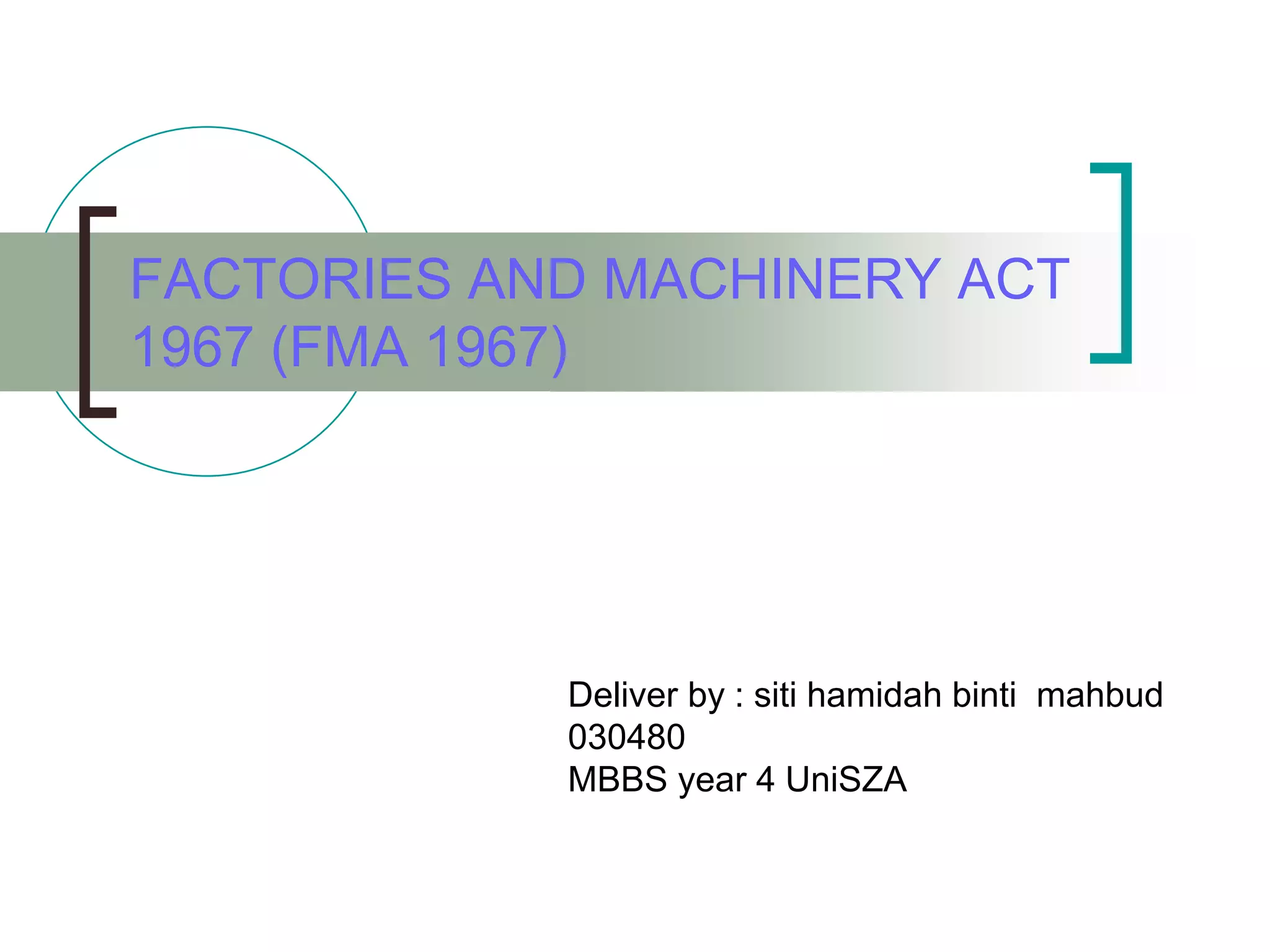 Factories and machinery act 1967 (fma 1967 | PPTX