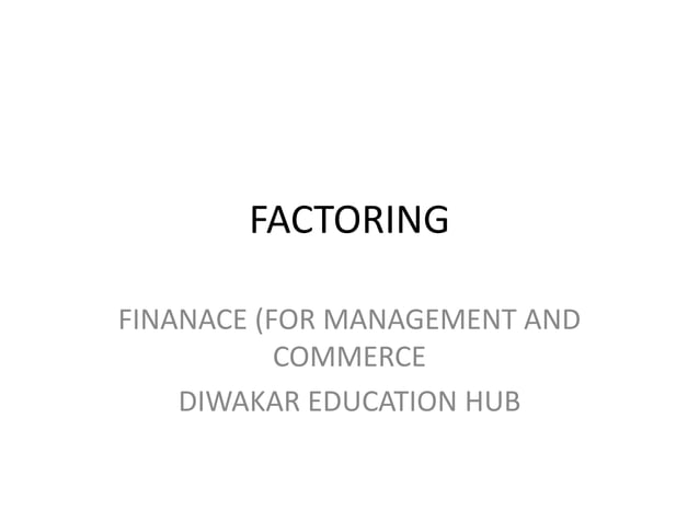 Factoring- FINANCE FOR UGC-NET COMMERCE & MANAGEMENT | PPT