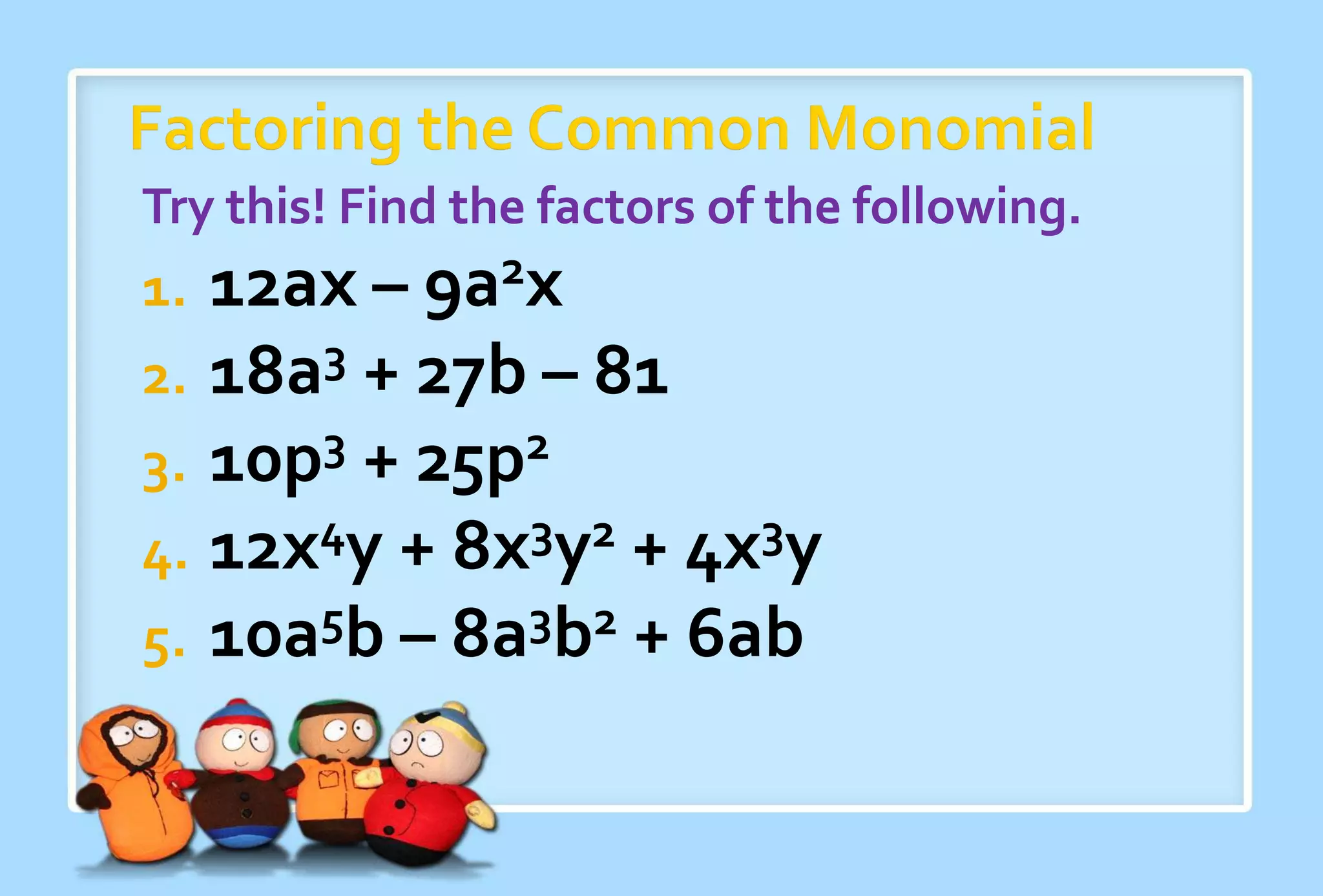 Factoring The Common Monomial Pptx
