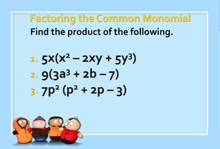 factoring-the-common-monomial.pptx