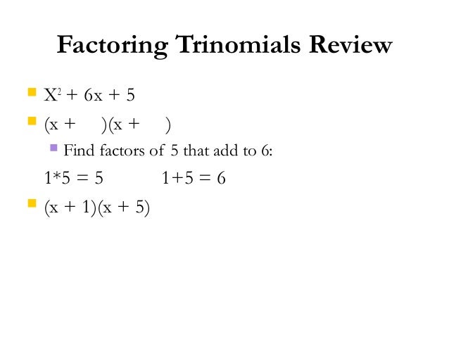 Factoring 15.3 and 15.4 Grouping and Trial and Error