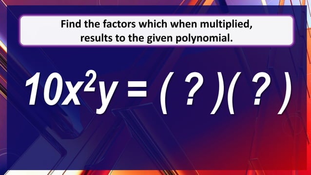 Grade 8 Mathematics Common Monomial Factoring | PPTX | Programming Languages | Computing